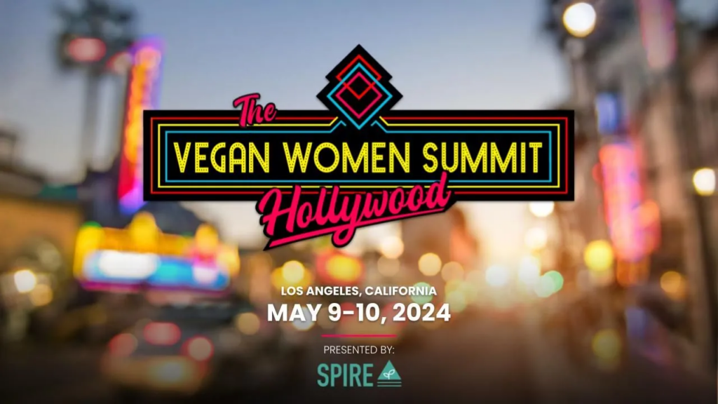 The Vegan Women Summit Returns to Hollywood Showcasing Female ...